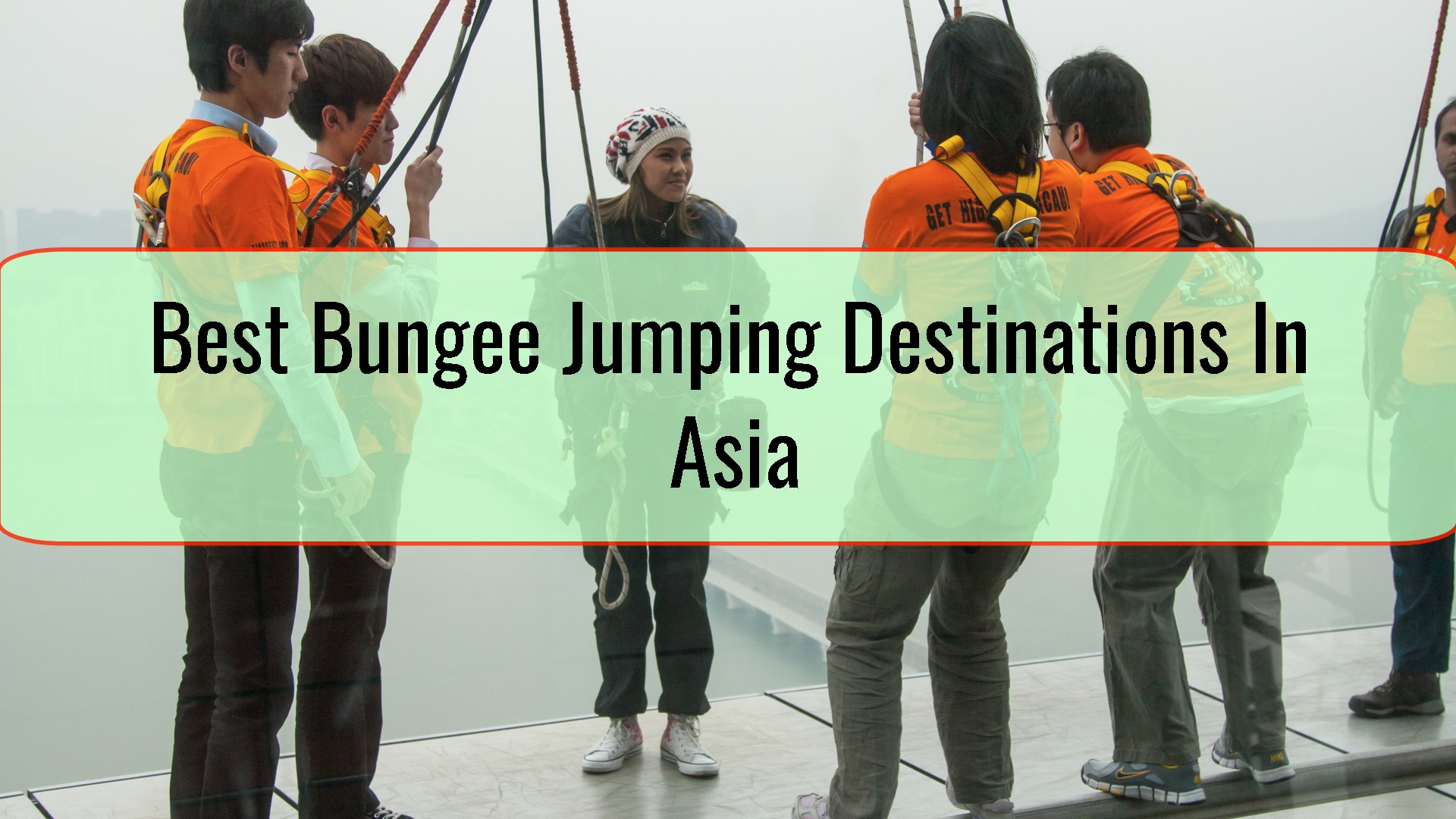 Best Bungee Jumping Destinations In Asia • Travel Tips